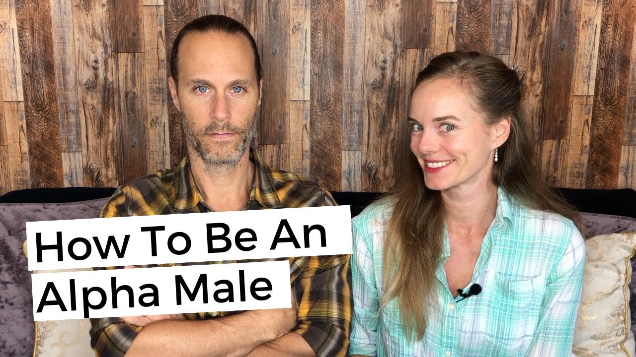 How To Be An Alpha Male