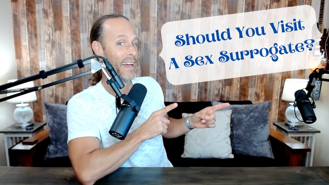 Should You Visit A Sex Surrogate