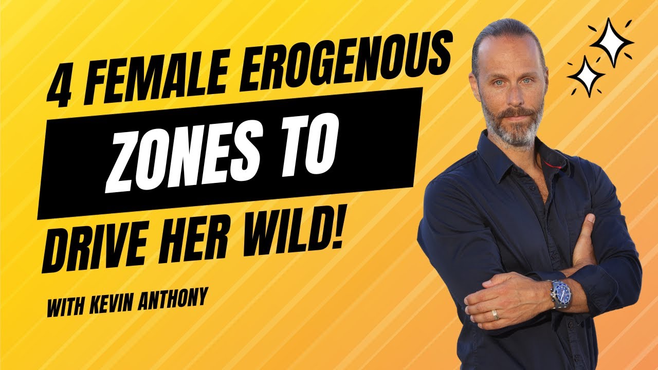 4 Female Erogenous Zones That Will Drive Her Wild