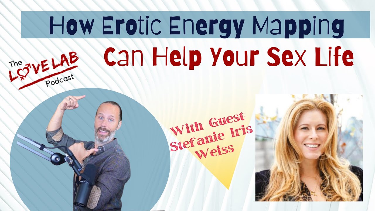 How Erotic Energy Mapping Can Help Your Sex Life